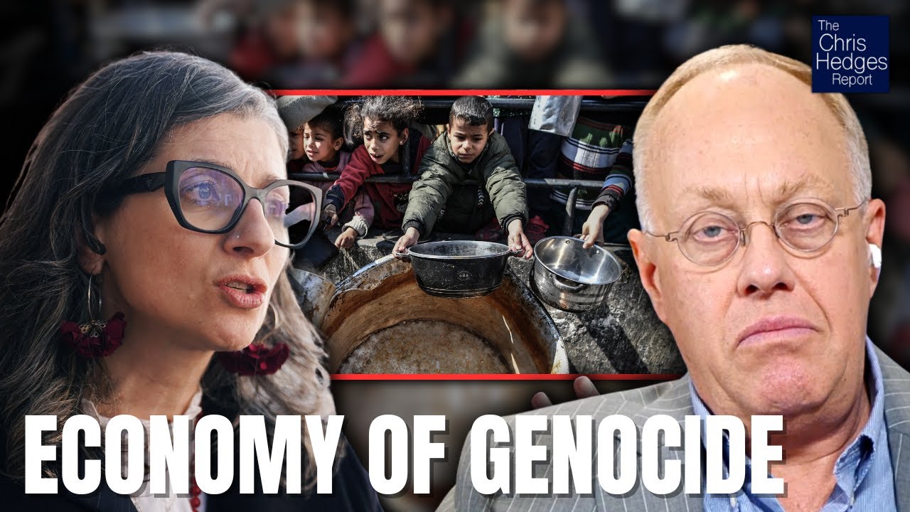 The Chris Hedges Report: Starvation and Profiteering in Gaza (w ...
